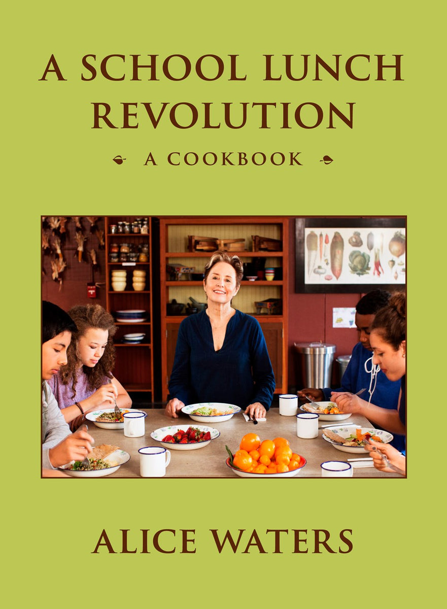 A School Lunch Revolution: A Cookbook | Kitchen Arts & Letters