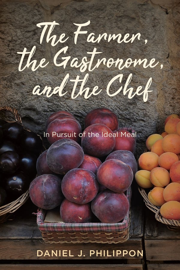 The Farmer, the Gastronome, and the Chef | Kitchen Arts & Letters